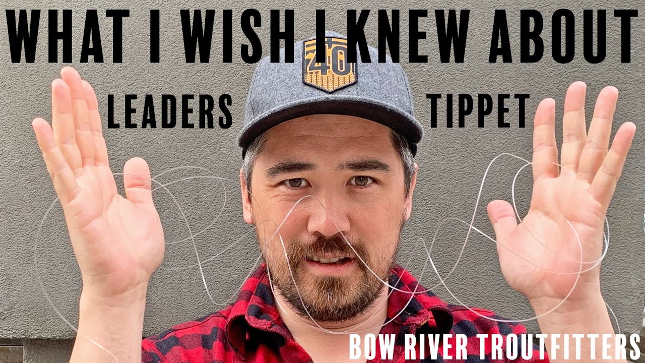Fishing Tips: Leaders and Tippets - Flylords Mag