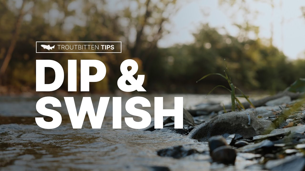 Fishing Tips: The “Dip and Swish” Casting Trick - Flylords Mag