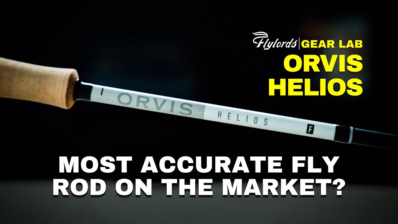 Gear Lab: Orvis Helios - Flylords Mag